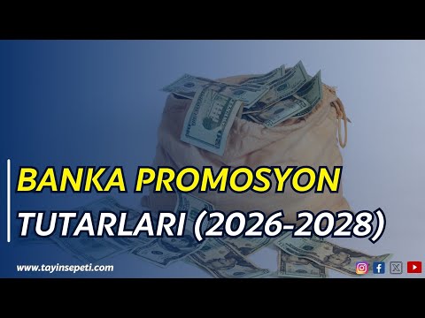 2026 - 2028 Banka Promosyon Tutarları: 101.948 TL