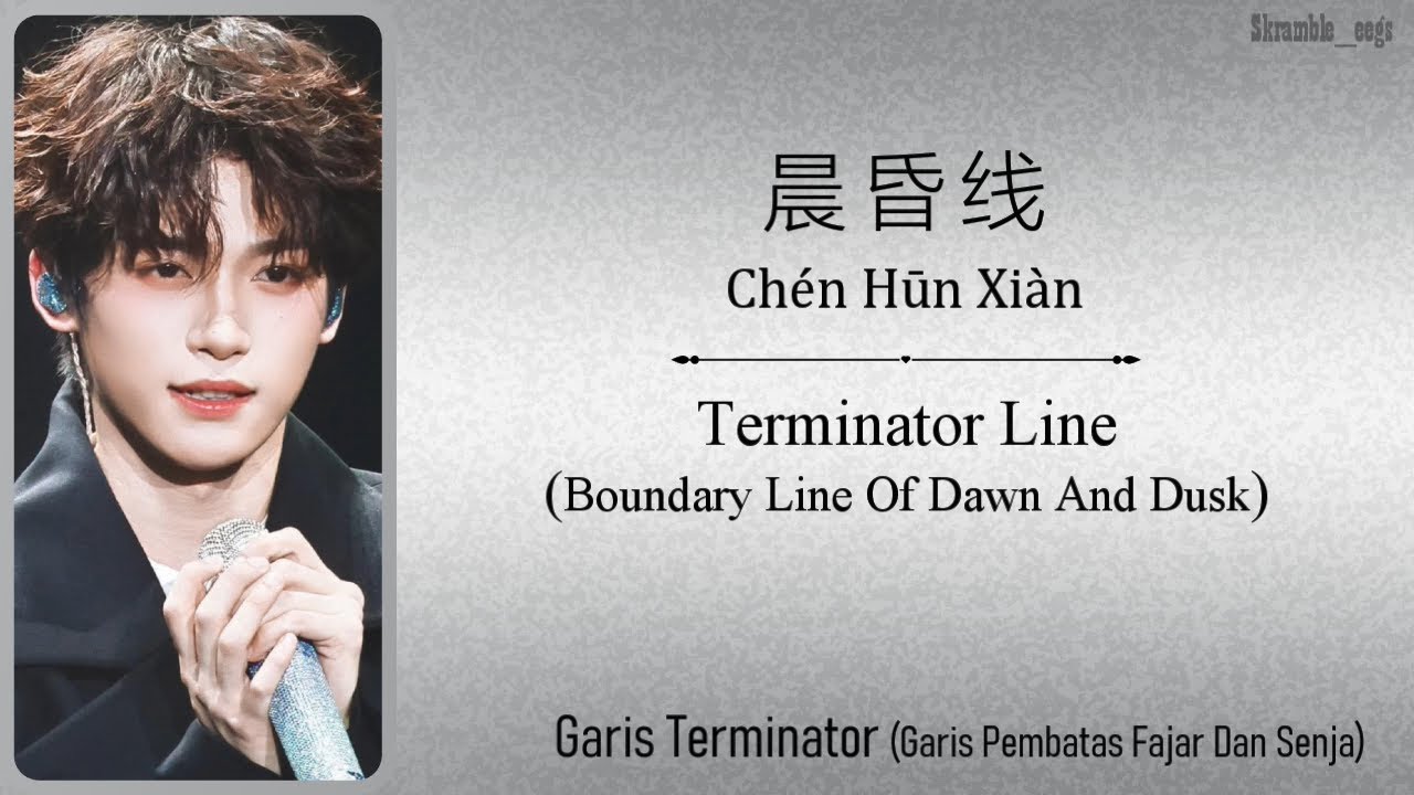 晨昏线/Chen Hun Xian (Terminator Line/Garis Terminator)-Lyrics English ...