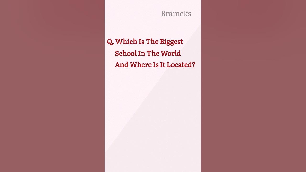 Which Is The Biggest School In The World shorts education gk which-is-the-biggest-school-in-the-world-shorts-education-gk