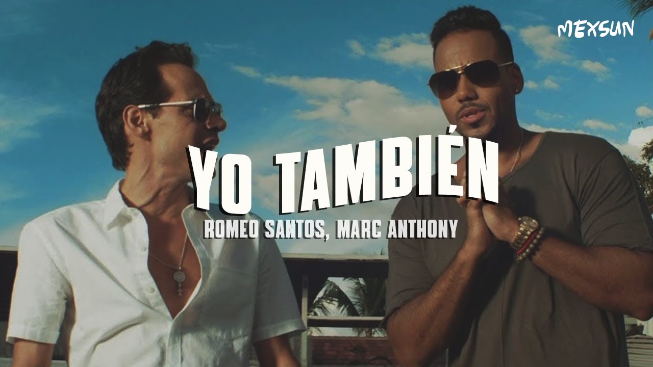 Romeo Santos, Marc Anthony - Yo También (Letra) - YouTube