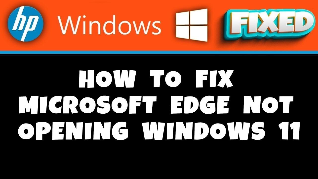 HP Laptop - How to Fix Microsoft Edge Not Opening Windows 11 - YouTube