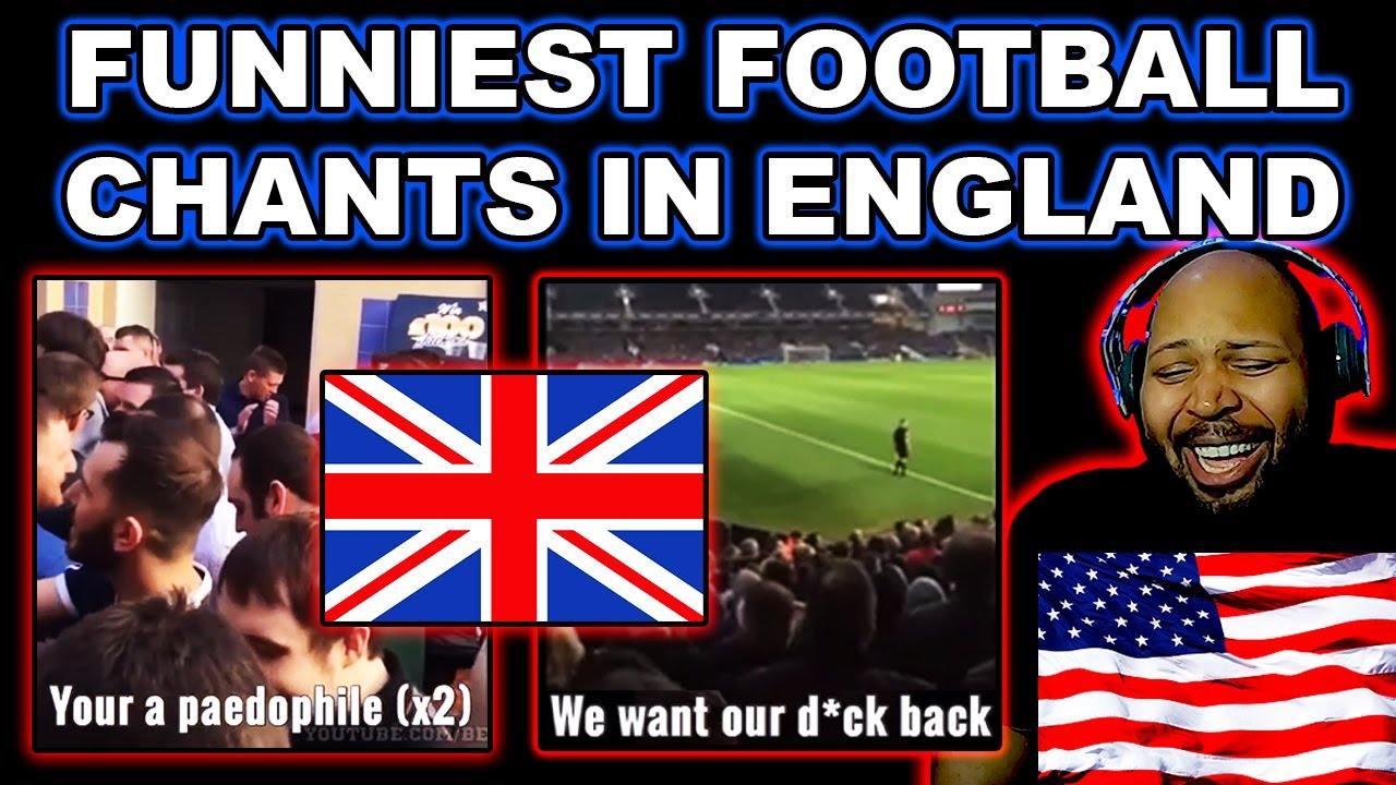 Funniest Football Chants in England-We Want Our D- Back, Your a P- Adam ...
