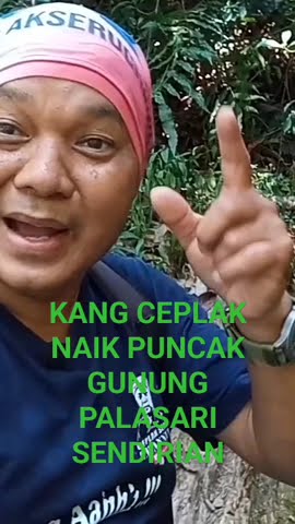 Kang Ceplak kukurusukan sendirian ke puncak gunung palasari - YouTube
