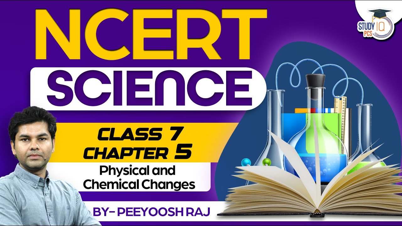 NCERT Science Class 7 | Physical & Chemical Changes | Chapter - 5 ...