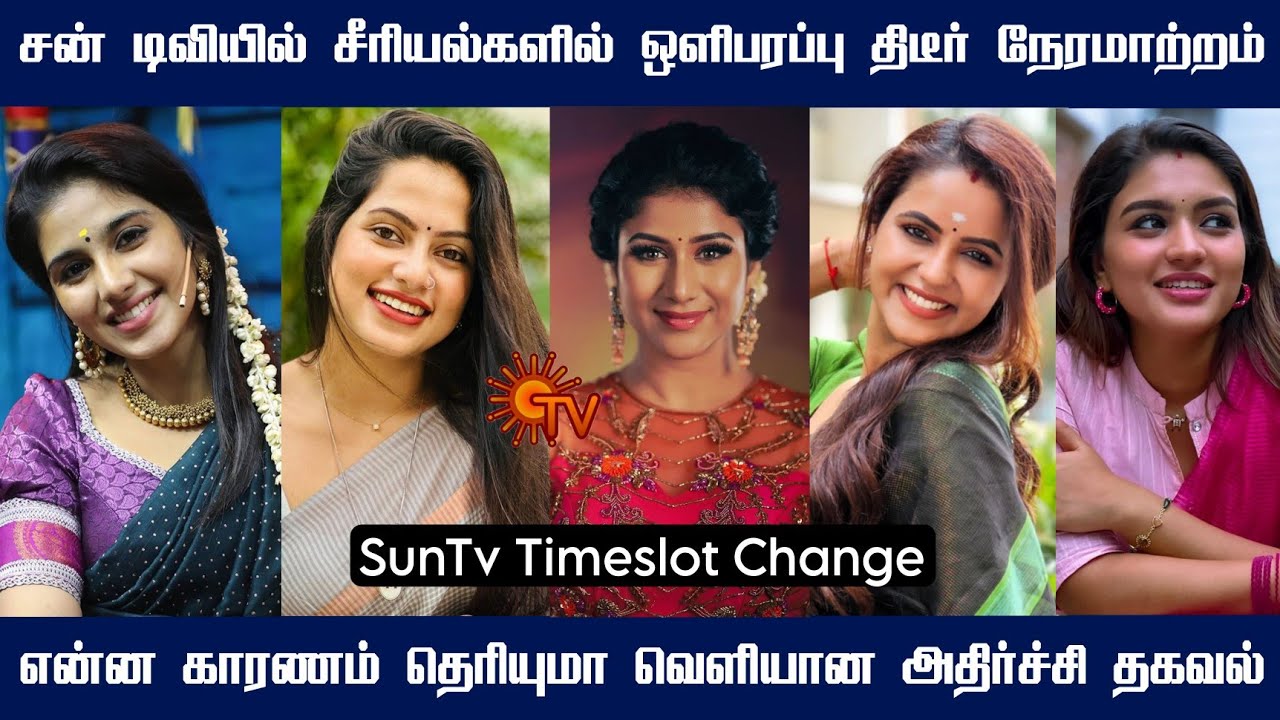 sun tv Primetime serial timeslot change | upcoming new sun tv serial ...