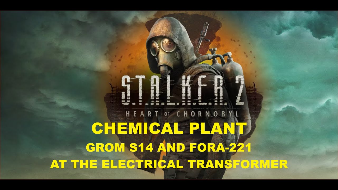 S.T.A.L.K.E.R. 2 - Chemical Plant - Grom S14 and Fora-221 at the ...