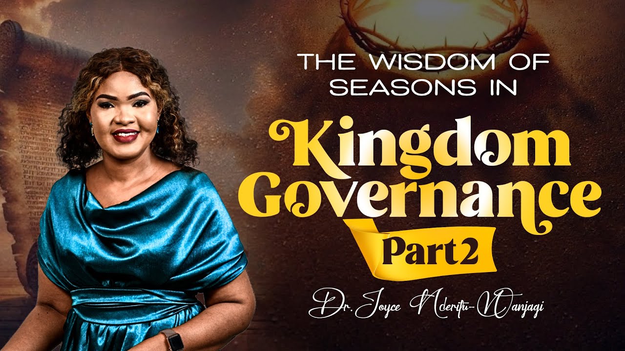 THE WISDOM OF SEASONS IN KINGDOM GOVERNANCE // PART 2 // DR. JOYCE W ...