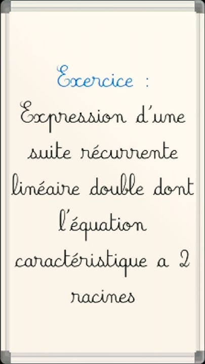 Expression d'une suite récurrente d'ordre 2 (avec deux racines) #cpge # ...