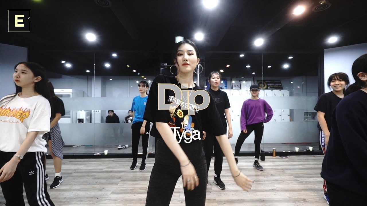 YELLZ CLASS | TYGA - DIP | E DANCE STUDIO | GIRLISH CLASS | 이댄스학원 걸리쉬안무 천호댄스학원 - YouTube