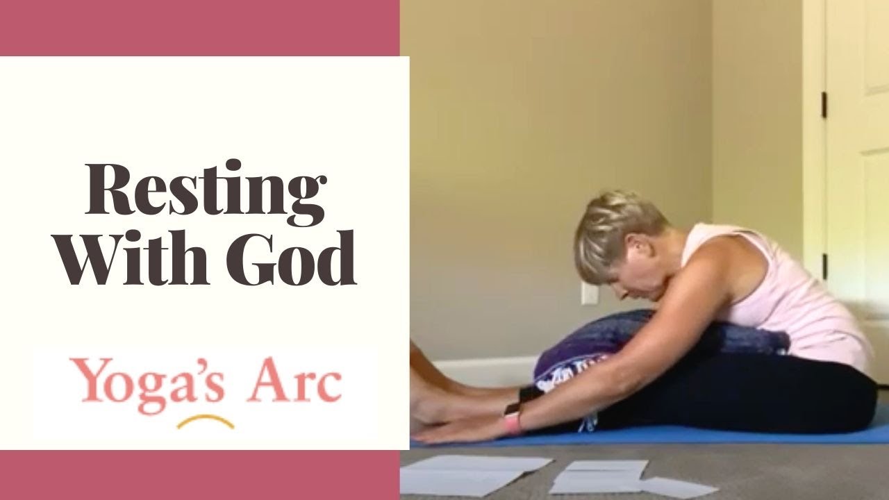 Yoga's Arc In-Home Series: Resting with God: Yin Yoga - YouTube