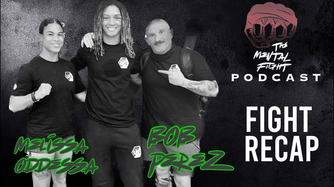 The Mental Fight Podcast: Fight Recap - Ep 19 - YouTube