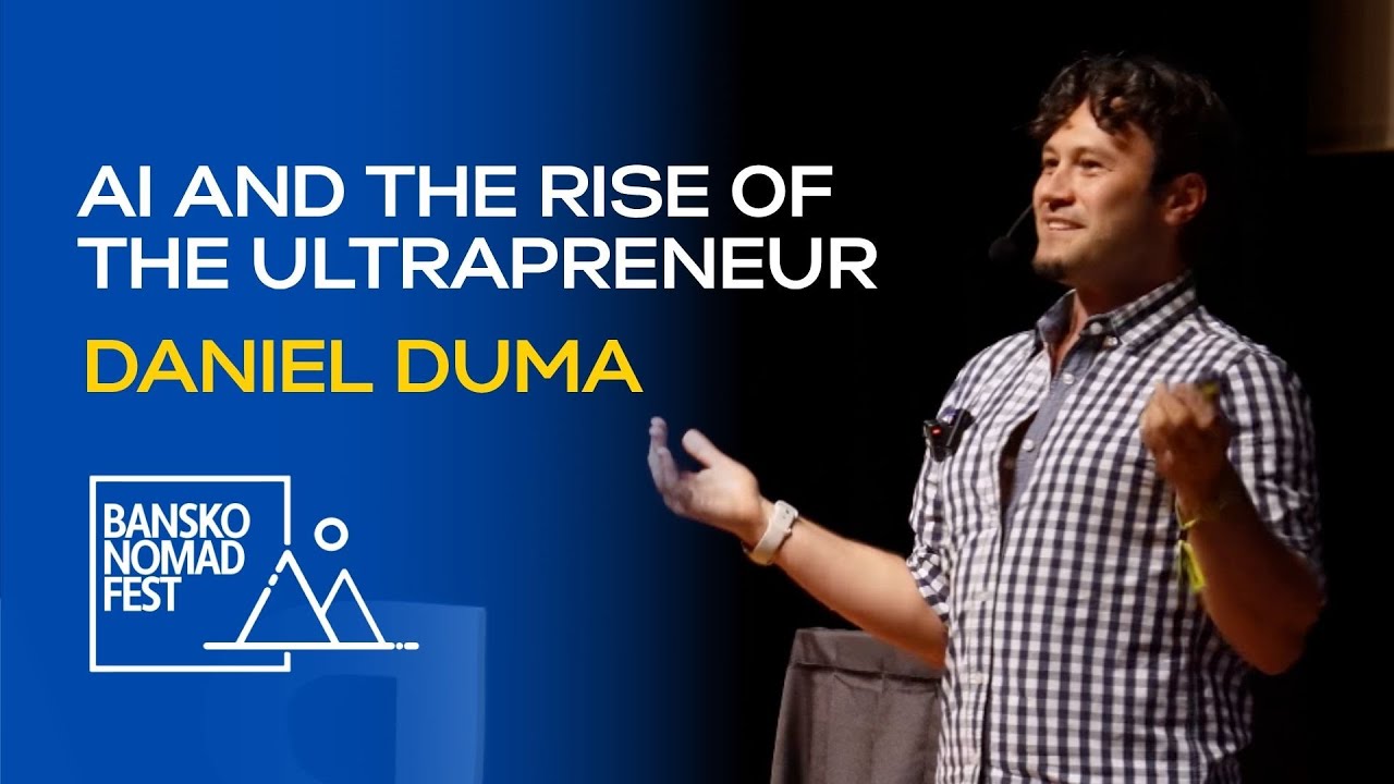 AI and the Rise of the Ultrapreneur | Daniel Duma | BNF2025 - YouTube