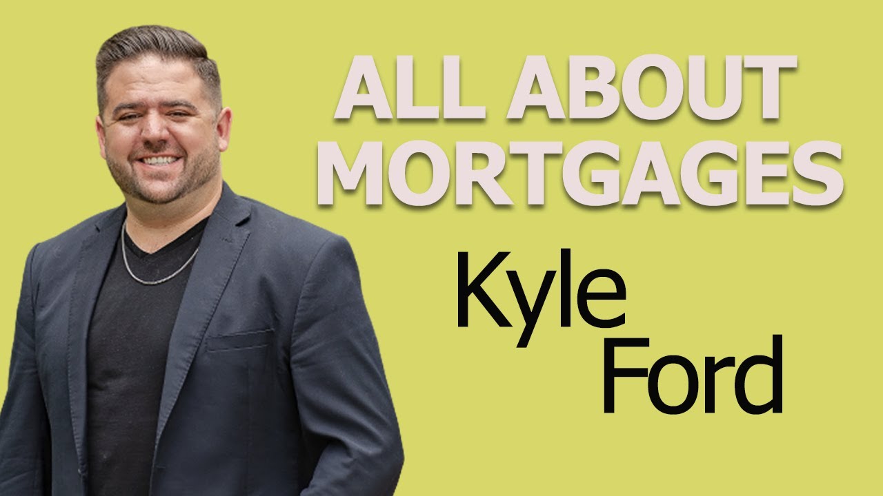 All About Mortgages with guest Kyle Ford - YouTube