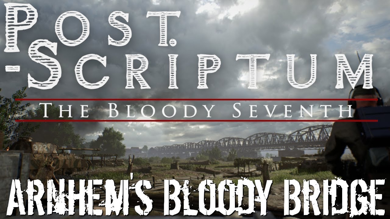 Post Scriptum - Arnhem's Bloody Bridge - YouTube