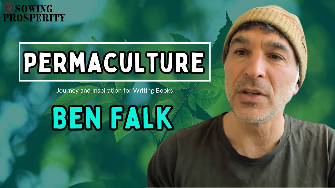 Permaculture Principles | Practices of Permaculture | Ben Falk ...