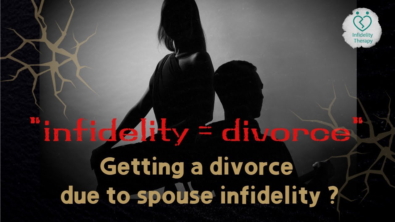 [Infidelity Therapy] Getting a divorce due to spouse infidelity - YouTube