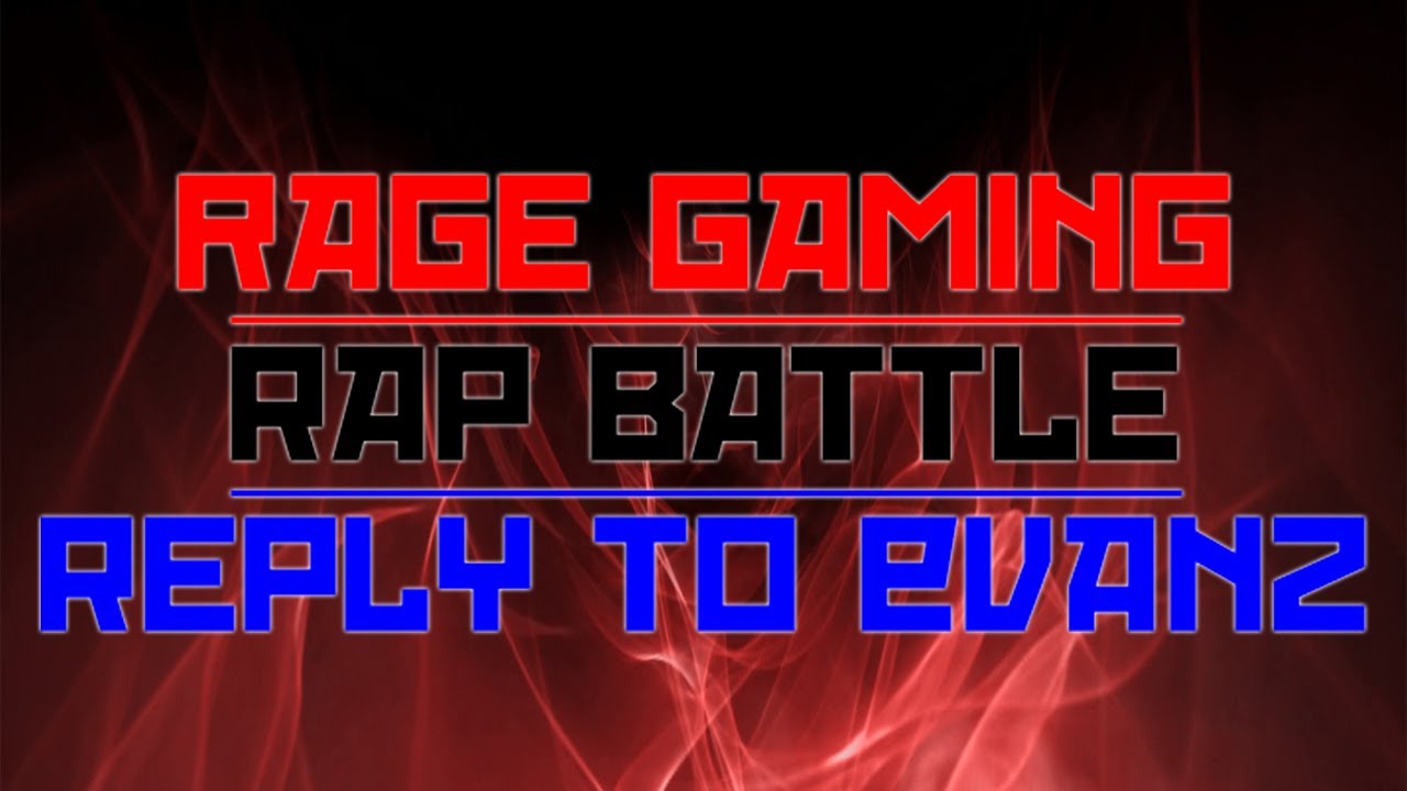 RageGaming Rap Battle Reply to Evanz! - YouTube