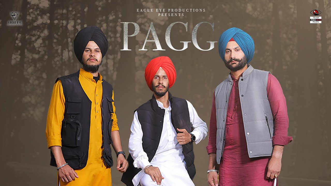 Pagg (Official Video) Joban Sarai Ft Roban Sarai | Eagle Eye ...