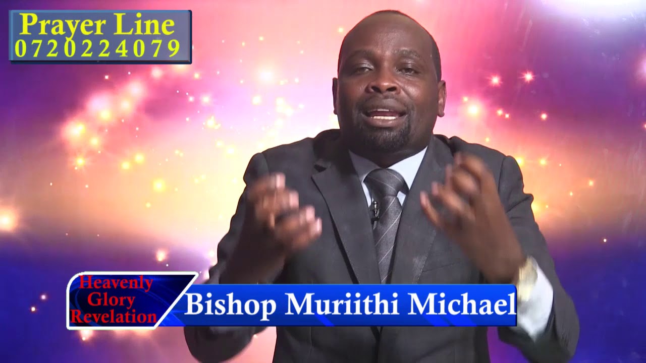 Bishop Muriithi OF HEAVENLY GLORY REVELATION - YouTube