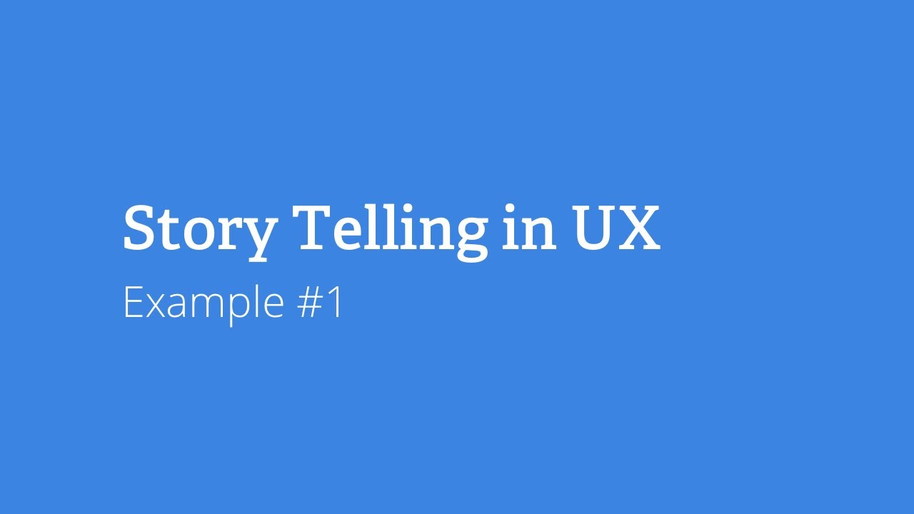 Story Telling In UX - Example 1 - YouTube