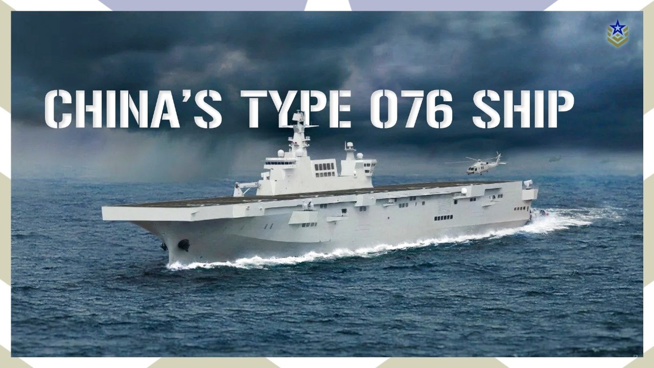 China’s Type 076 Ship: The World’s Largest Amphibious Assault Ship ...