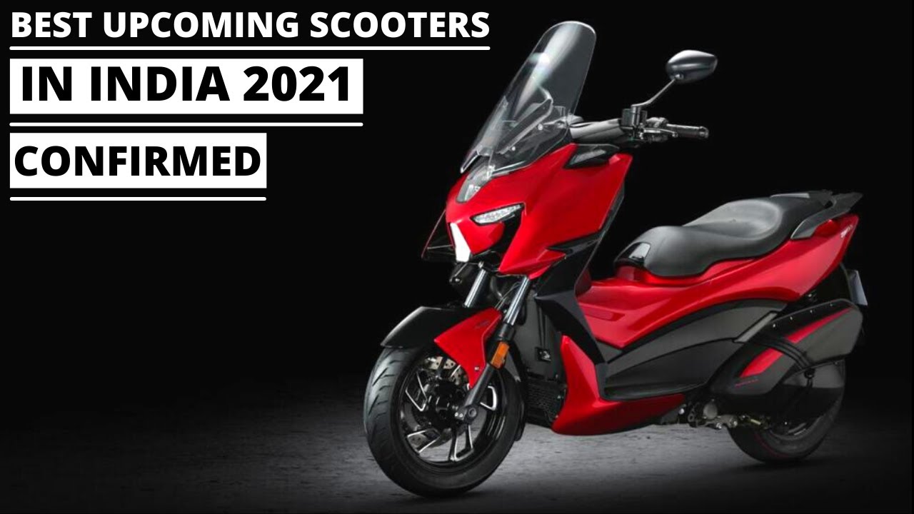 BEST UPCOMING SCOOTERS IN INDIA 2021 || PRICE AND LAUNCH DATE || LATEST ...