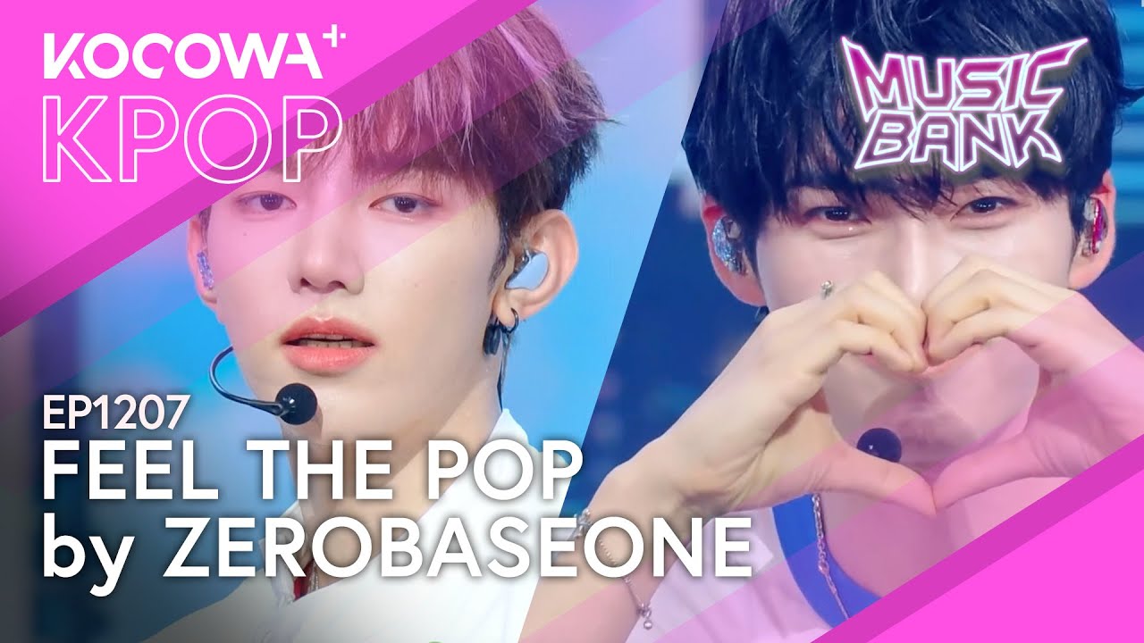 ZEROBASEONE - Feel The Pop | Music Bank EP1207 | KOCOWA+ - YouTube