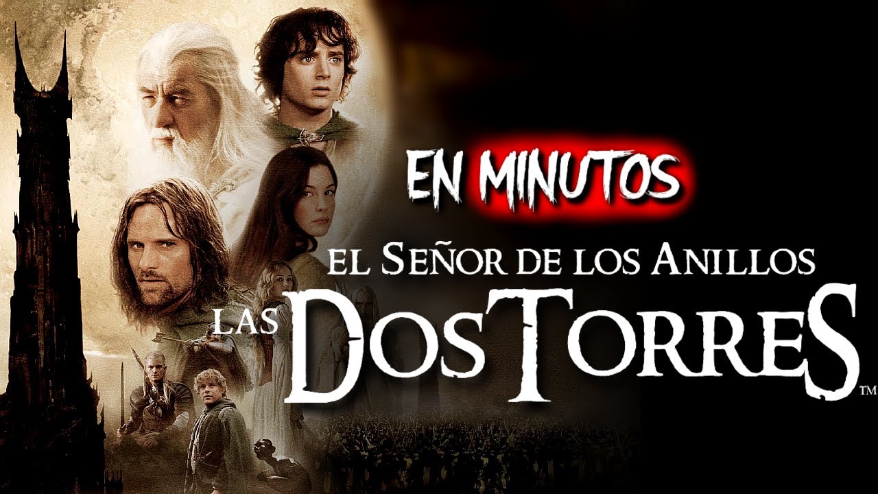 EL SEÑOR DE LOS ANILLOS: Las 2 Torres | RESUMEN - YouTube