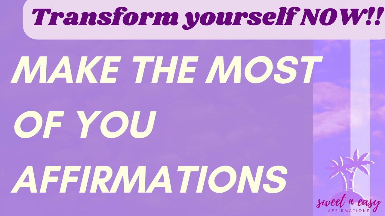 Powerful Self Transformation - Affirmations to Make the Most of YOU ...
