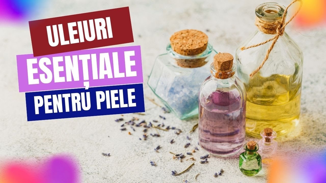 Ce uleiuri esențiale sunt potrivite pentru piele? cu dr. Angela Laur ...