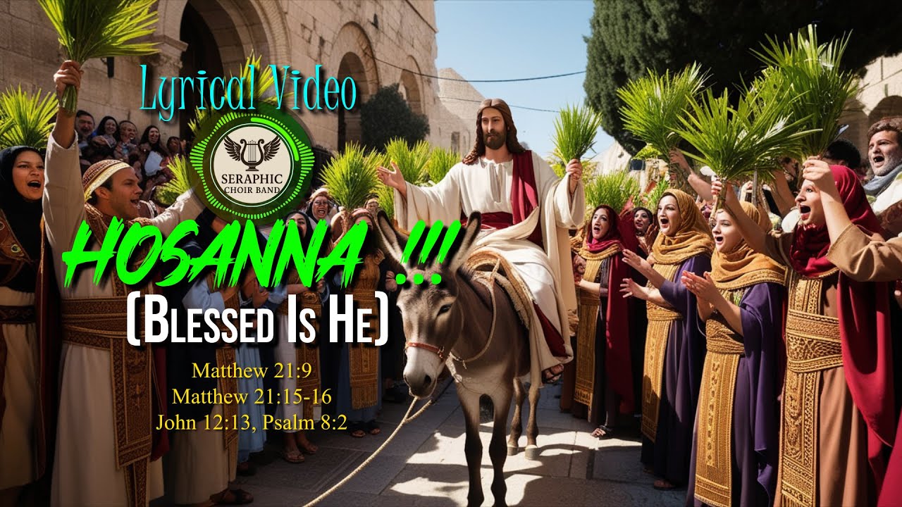 Hosanna (Blessed Is He) | Palm Sunday | Lyrical Video Song - YouTube