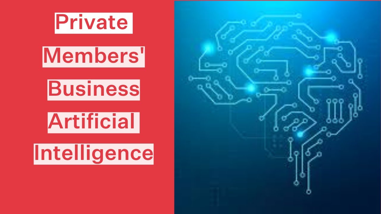 Private Members' Business - Artificial Intelligence - YouTube