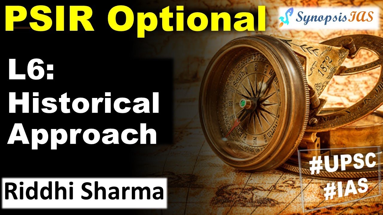PSIR Optional Lecture 6 UPSC | Historical Approach: Meaning and ...