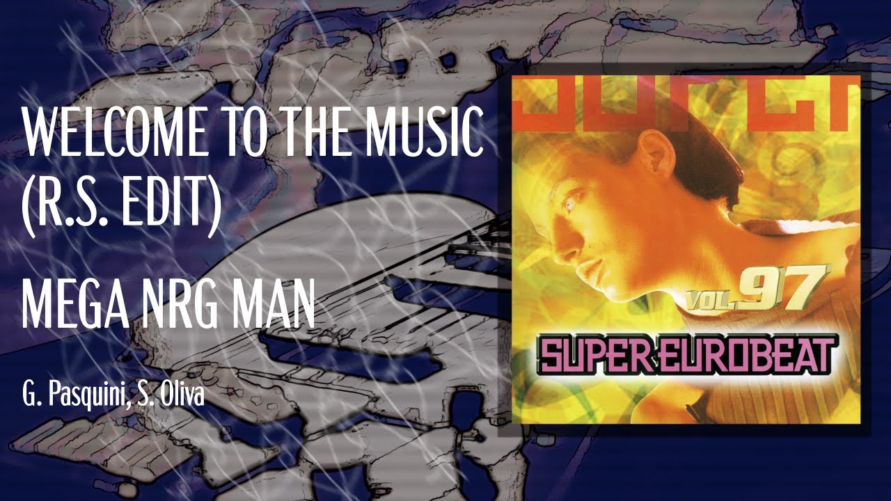 WELCOME TO THE MUSIC (R.S. EDIT) / MEGA NRG MAN - YouTube