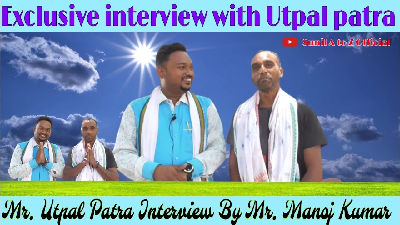 Mr. Utpal Patra Interview By Mr. Manoj Kumar - YouTube