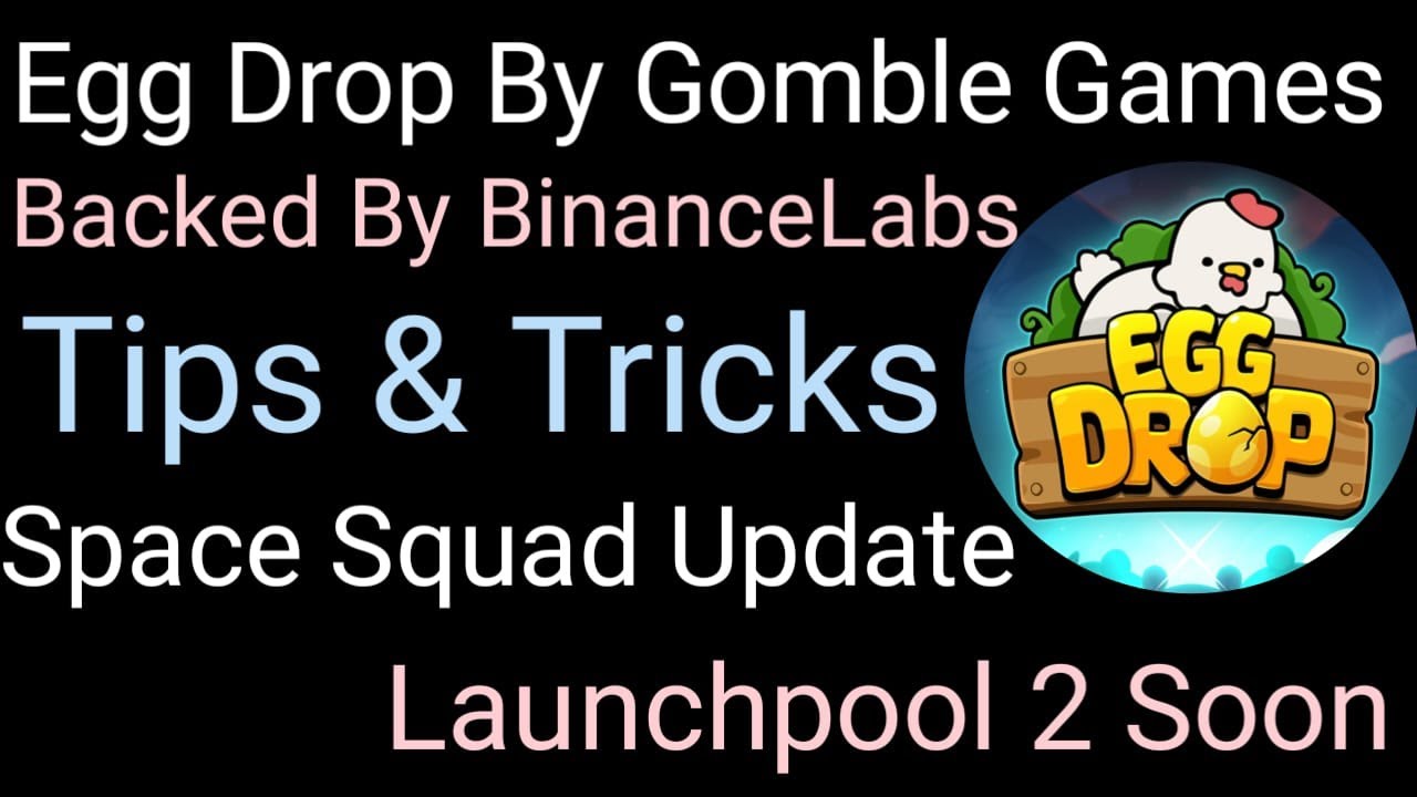 Egg drop Launchpool 2 Backed by BinanceLabs | Space Squad Earn $S points Update | GmAdvice - YouTube