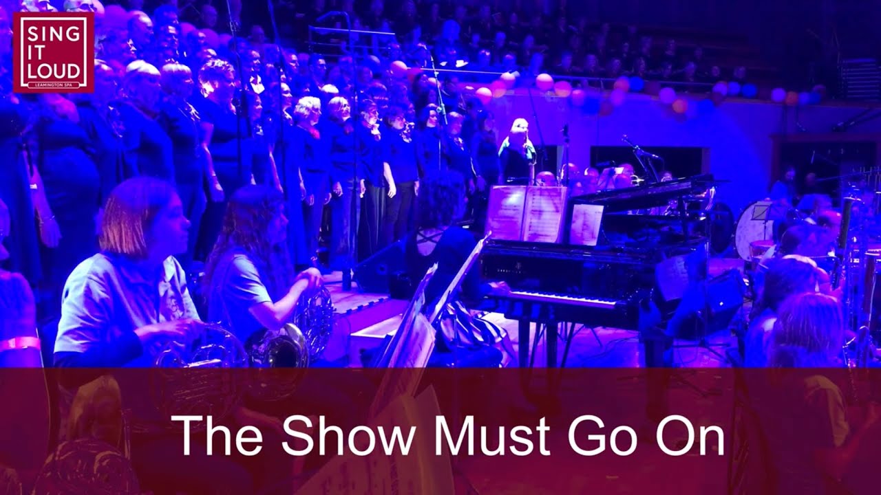 The show must go on - Sing it loud - 10th Anniversary concert - YouTube