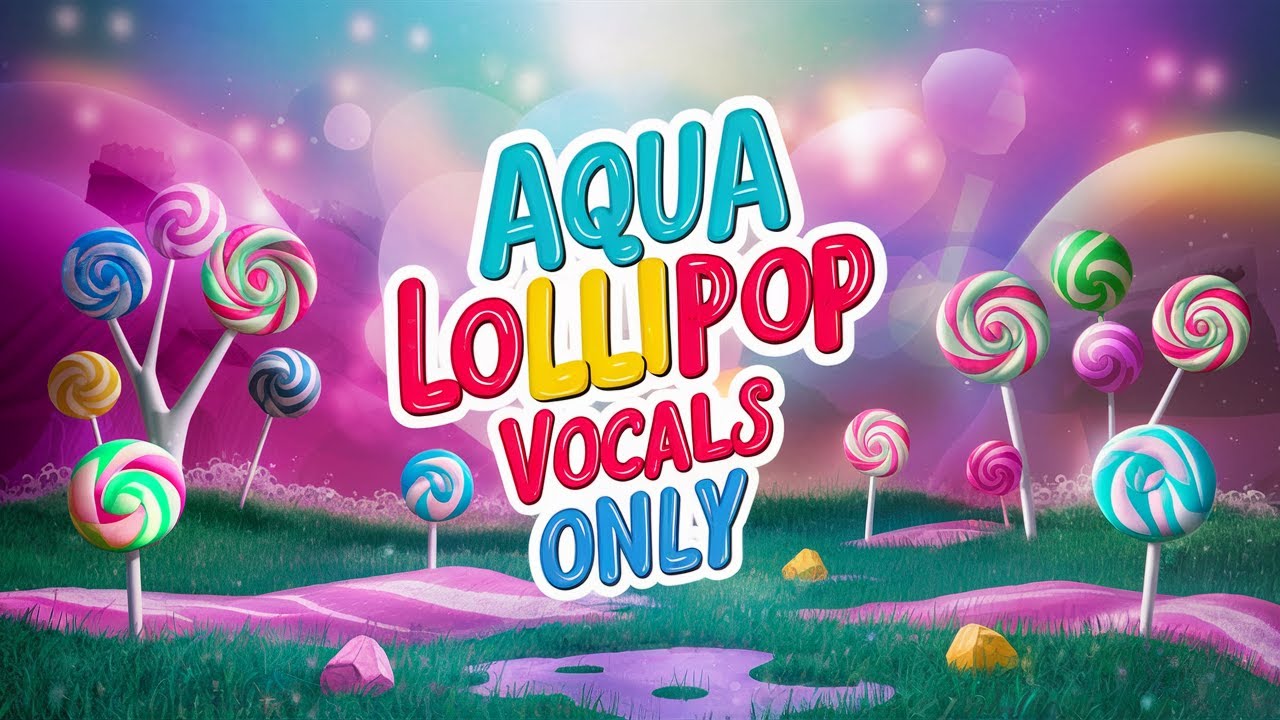 Aqua - Lollipop (Candyman) (Vocals Only) - YouTube