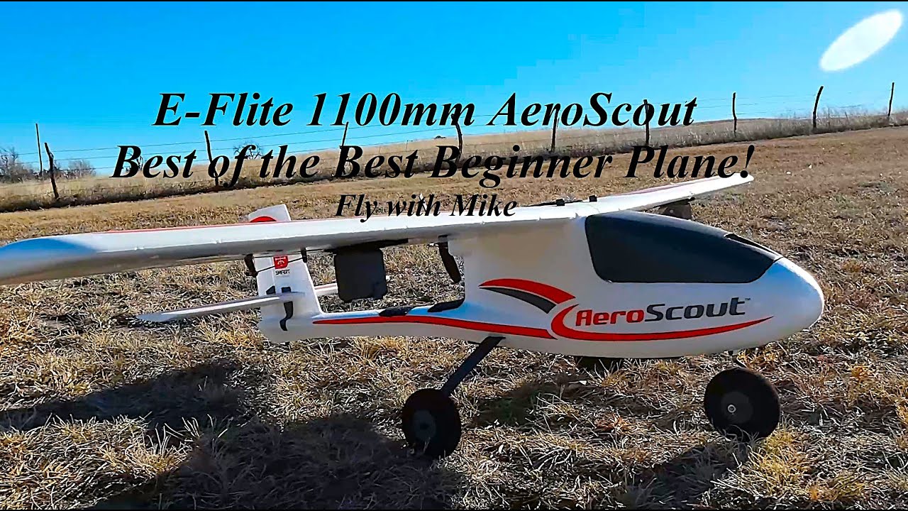 E~Flite 1100mm AeroScout Best of the Best Beginner Plane! Fly with Mike ...