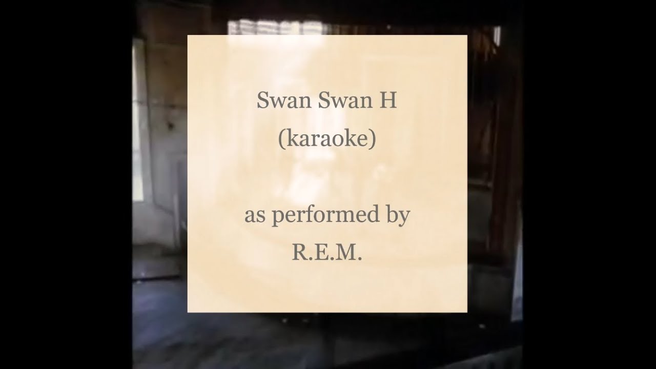 R E M Swan Swan H karaoke YouTube r-e-m-swan-swan-h-karaoke-youtube