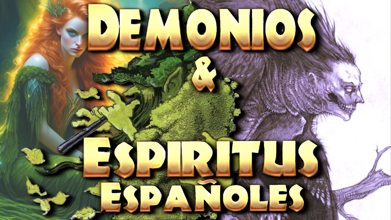 🔥DEMONIOS & ESPÍRITUS Españoles (2/2) | Mitología Española | ~Sommer 🔥 ...