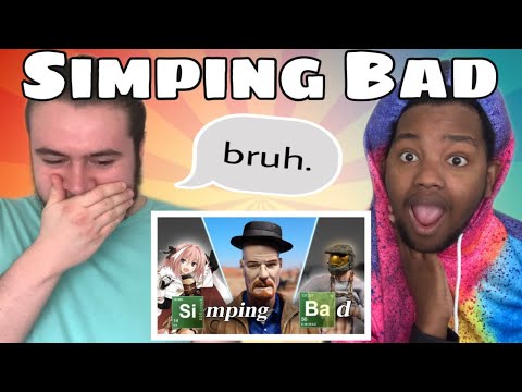 Simping Bad REACTION - YouTube