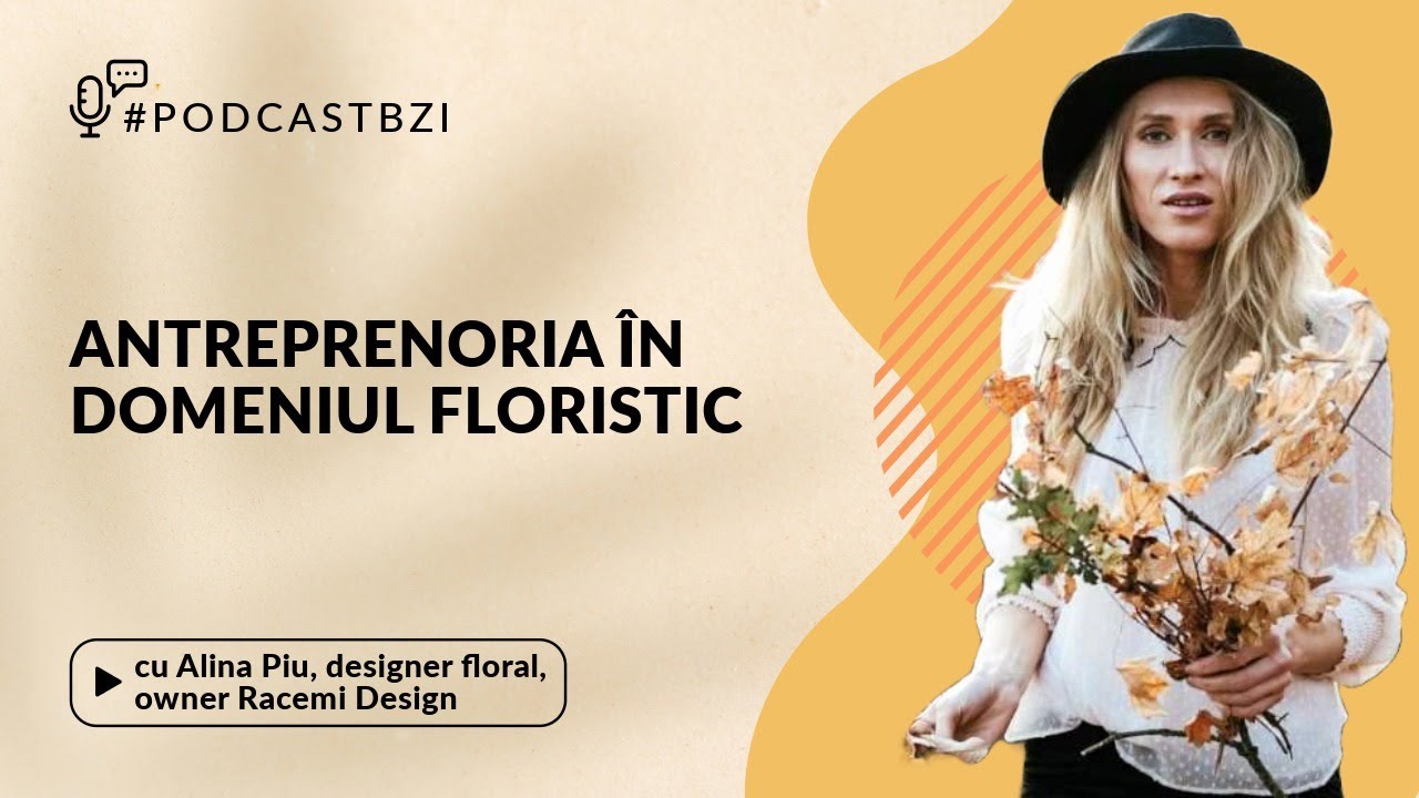 Alina Piu, designer floral, owner Racemi Design, despre antreprenoriat în domeniul floristic ...