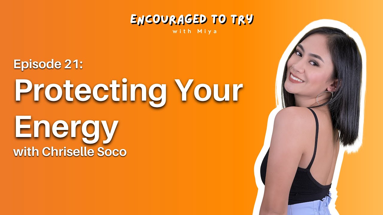 Protecting Your Energy feat. Chriselle Soco - Episode 21 - YouTube