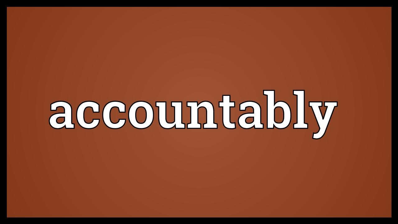 Accountably Meaning - YouTube