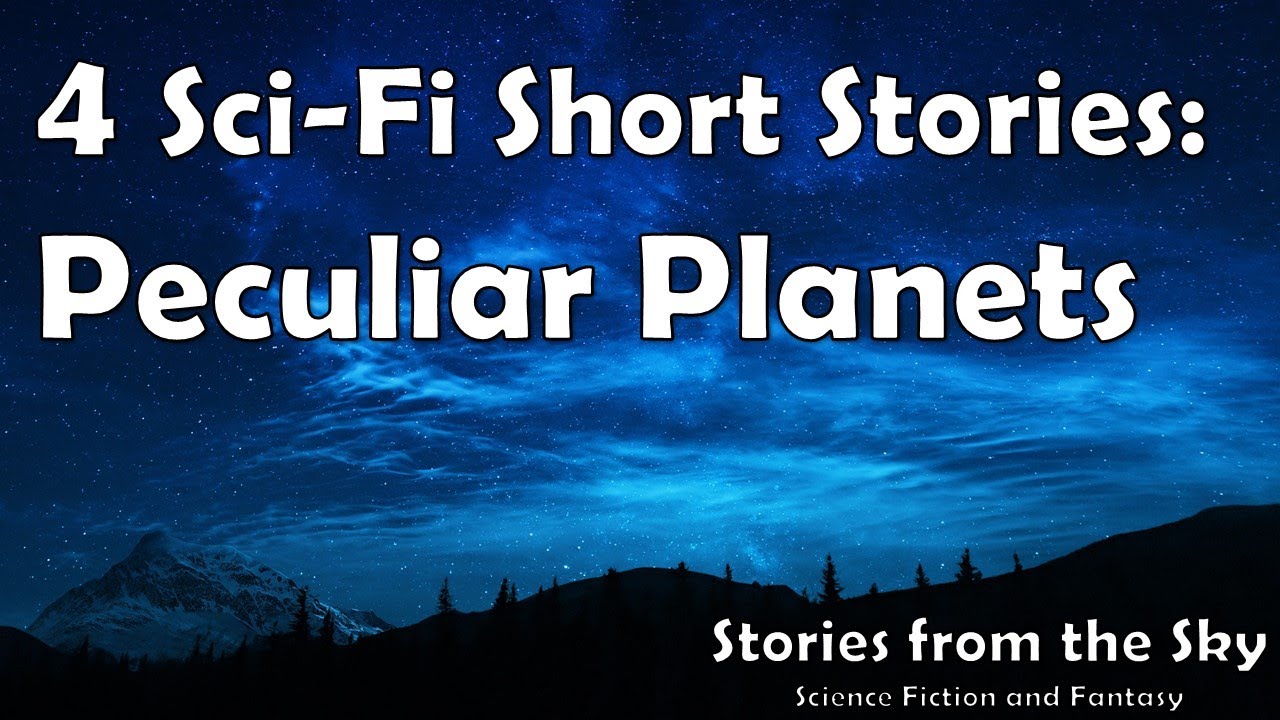 Compilation of 4 Sci-Fi Short Stories: Peculiar Planets | Bedtime for ...