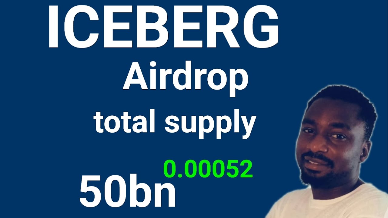 ICEBERG Airdrop Total supply 50bn :price prediction for Iceberg ...