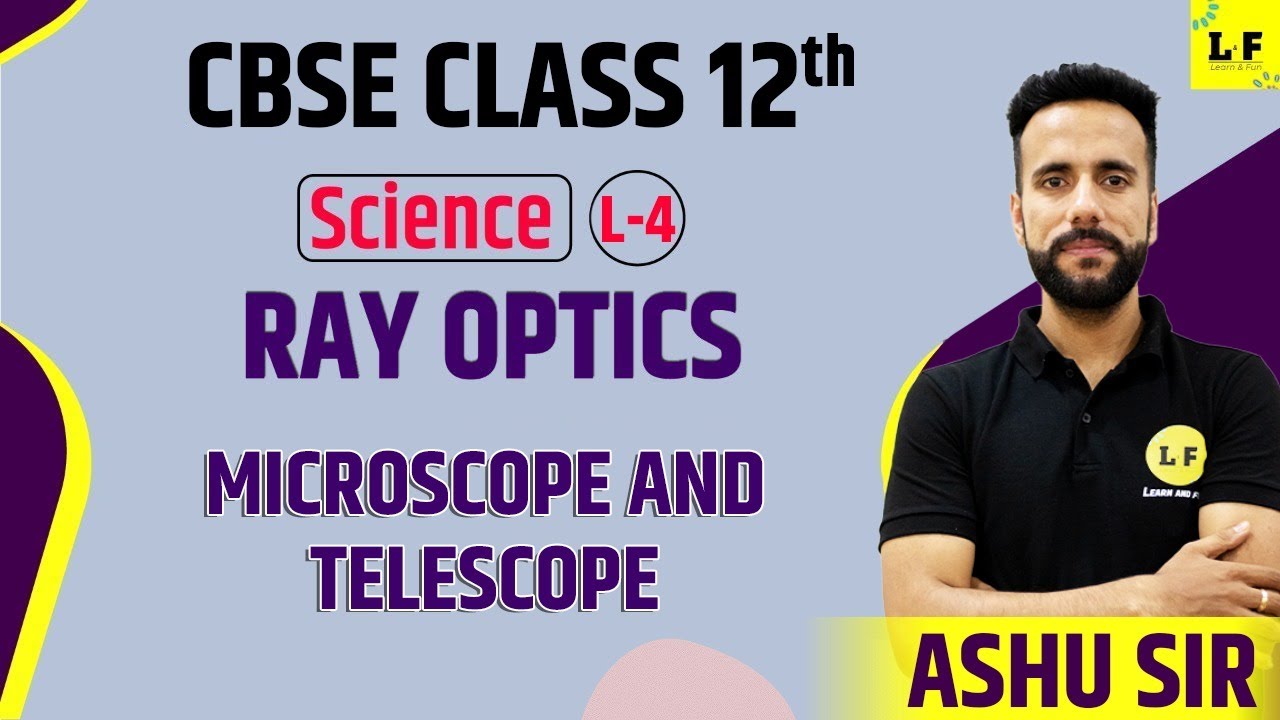CBSE Class 12 | Ray Optics and Optical Instruments - L4 | Microscope ...