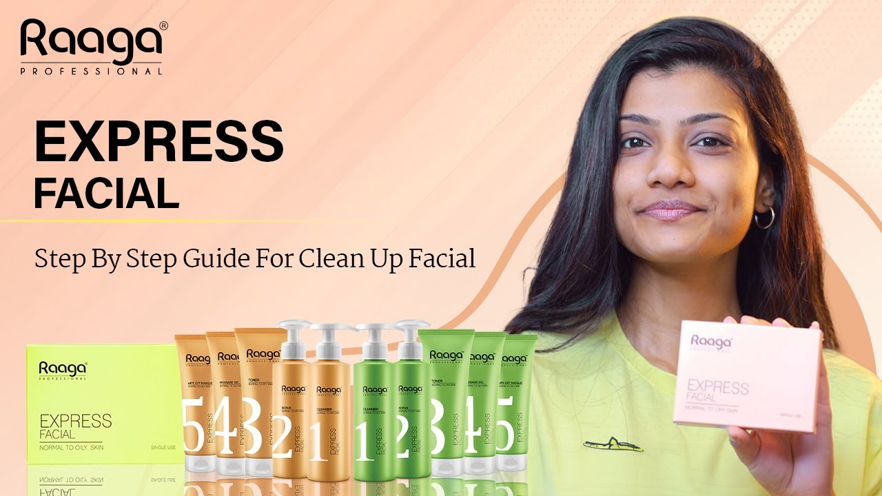 Express Clean Up Facial | Step By Step Guide | Raaga Professional ...