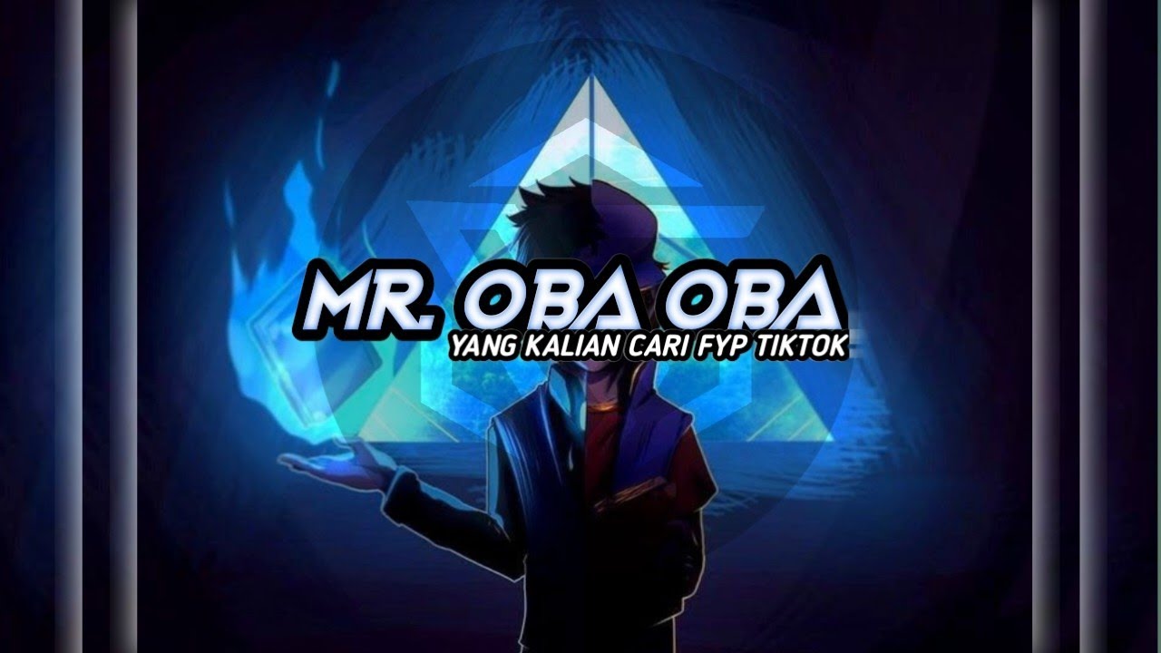 MR OBA OBA || YANG KALIAN CARI FYP TIKTOK - YouTube